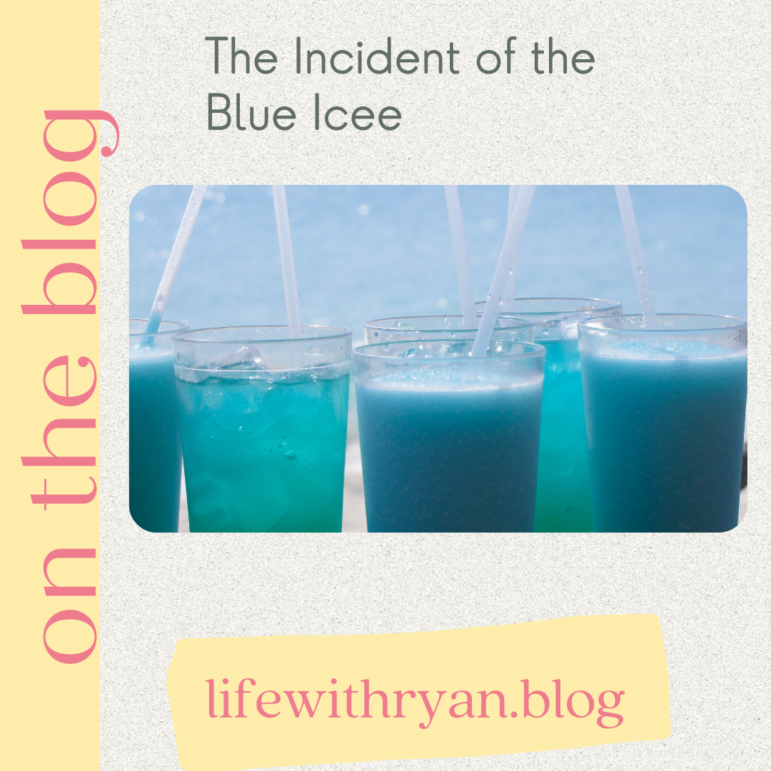 The Incident of the Blue Icee – Life with Ryan
