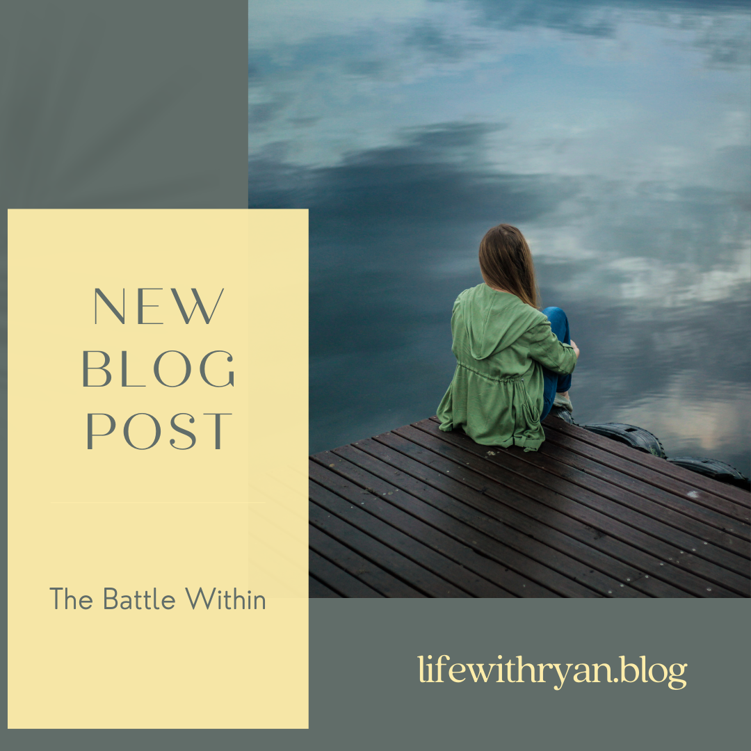 The Battle Within – Life with Ryan