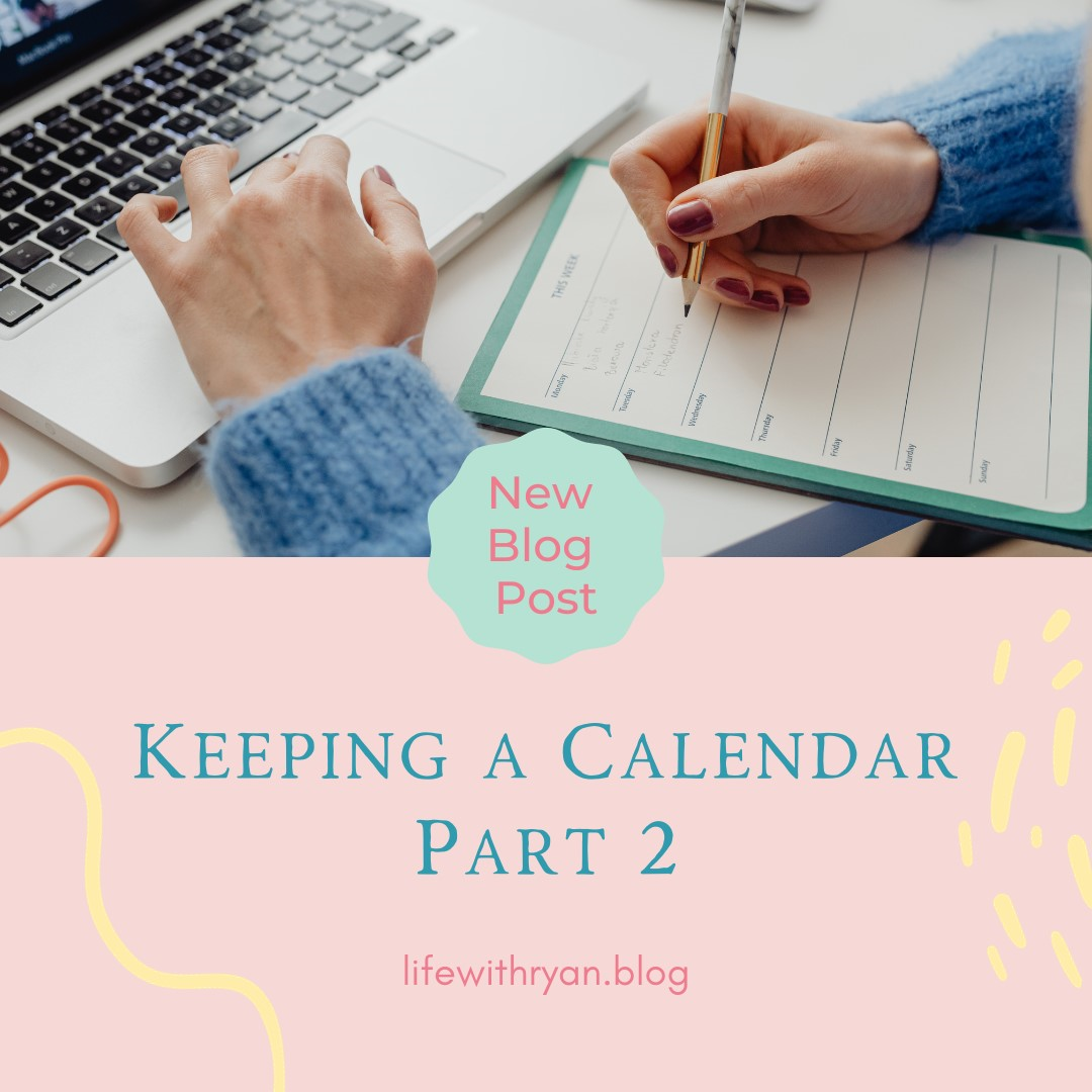 Keeping a calendar – Part II – Life with Ryan